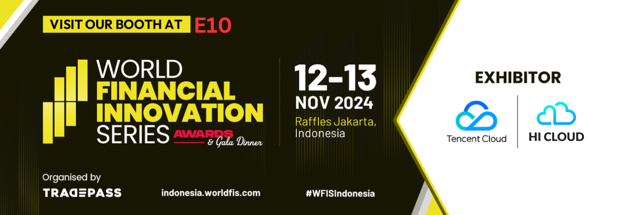 Hi Cloud X Tencent Cloud, WFIS Indonesia (12-13 Nov 2024) | HiCloud
