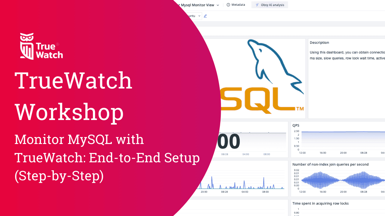 TrueWatch Workshop: Monitor MySQL with TrueWatch: End-to-End Setup ...
